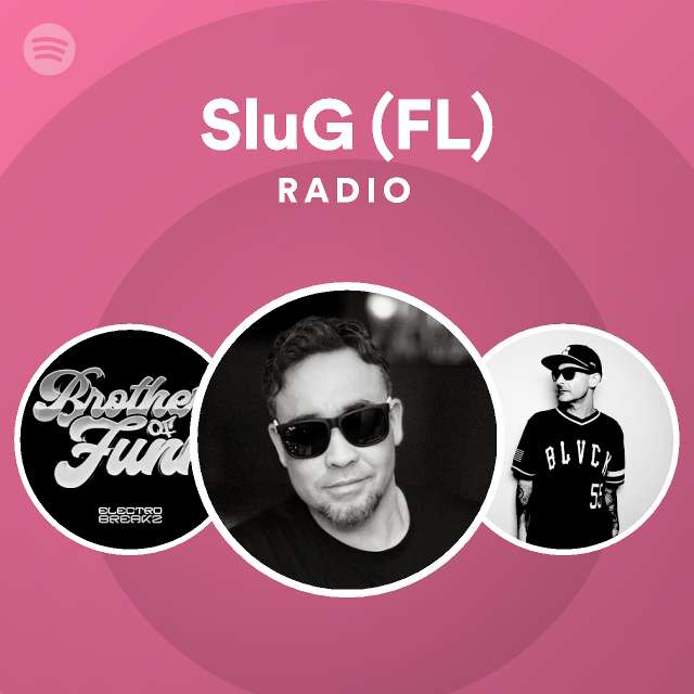 SluG (FL) Radio | Spotify Playlist