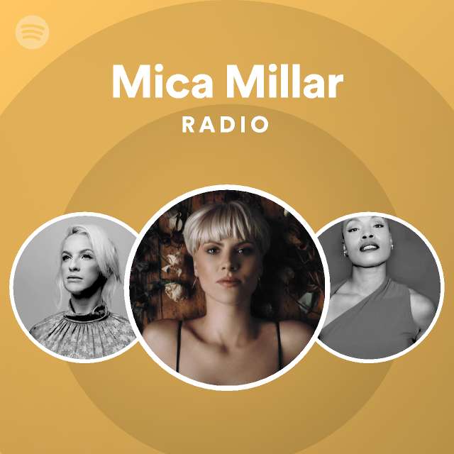 Mica Millar Radio - playlist by Spotify | Spotify