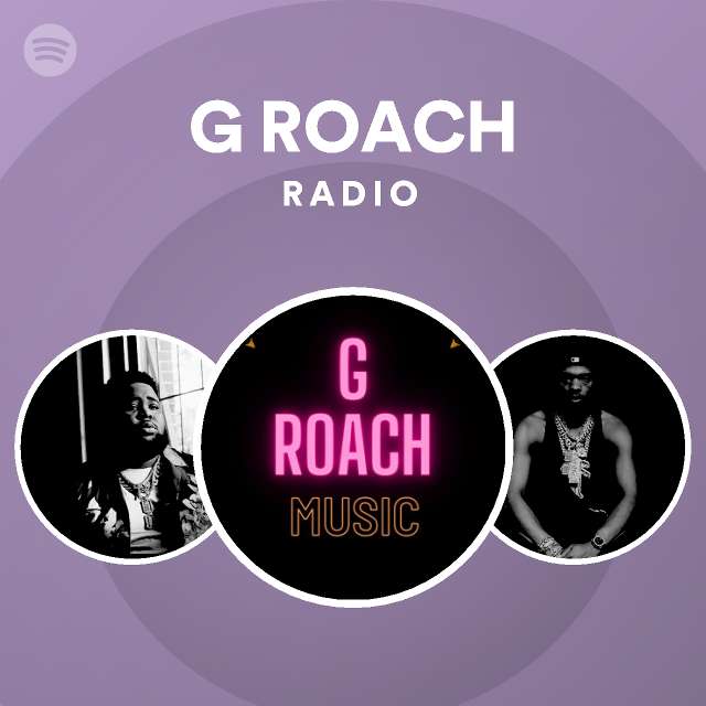 G ROACH Radio - playlist by Spotify | Spotify