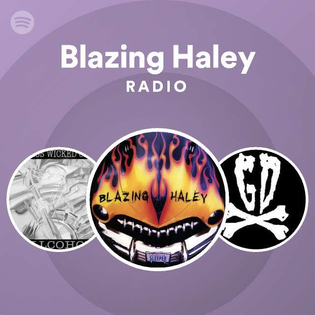 Blazing Haley Radio - playlist by Spotify | Spotify