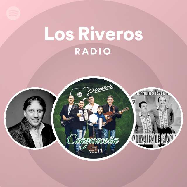 Los Riveros Radio | Spotify Playlist