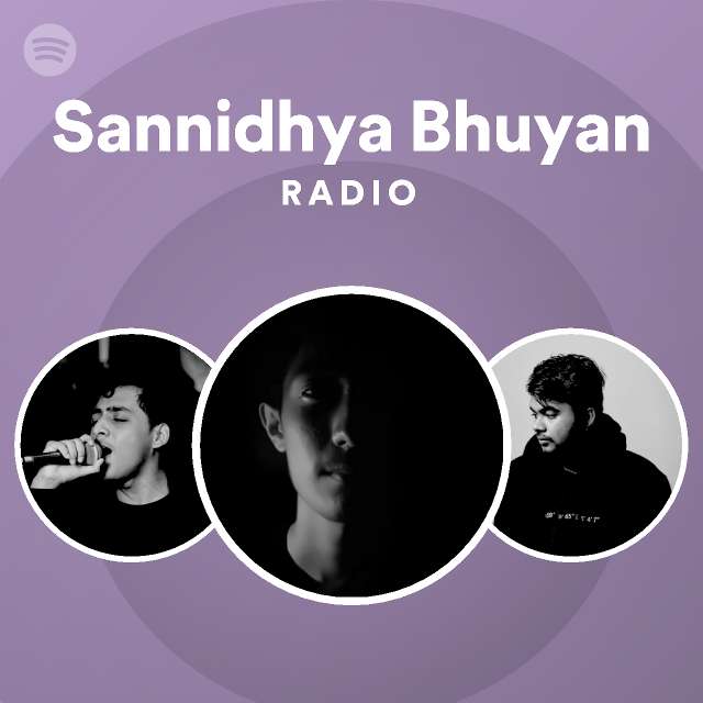 Sannidhya Bhuyan Radio - playlist by Spotify | Spotify