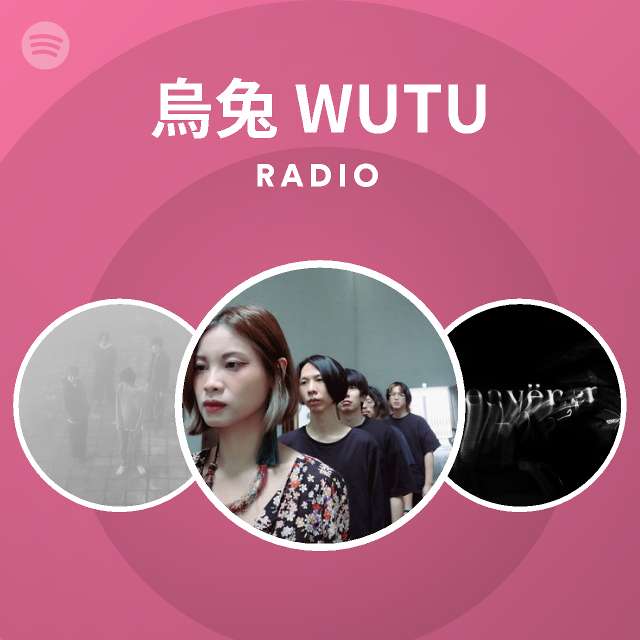 烏兔 WUTU Radio - playlist by Spotify | Spotify