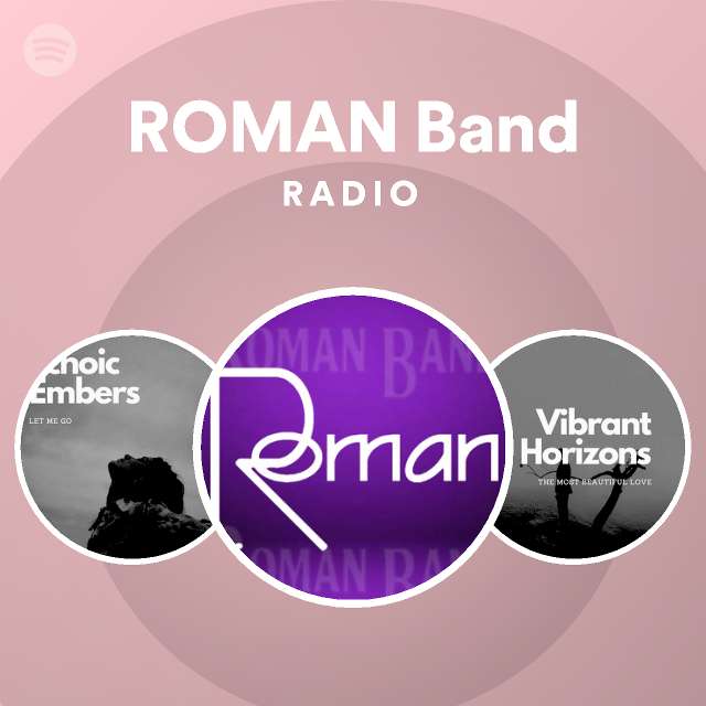 ROMAN Band Radio - playlist by Spotify | Spotify