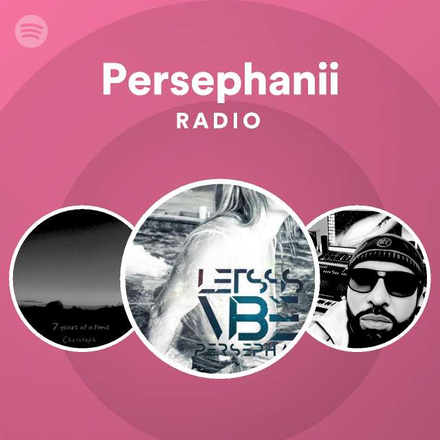 Persephanii Radio - playlist by Spotify | Spotify