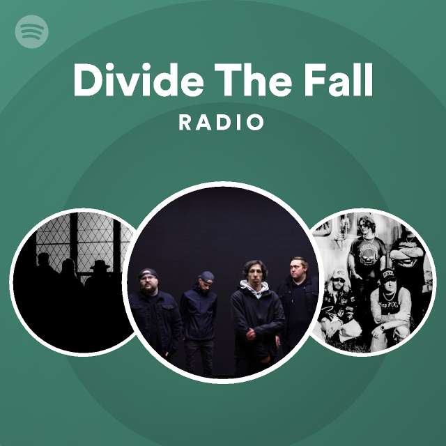 Divide The Fall | Spotify - Listen Free