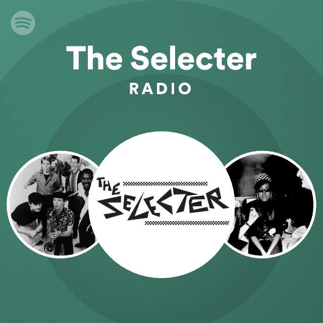 The Selecter Radio - playlist by Spotify | Spotify