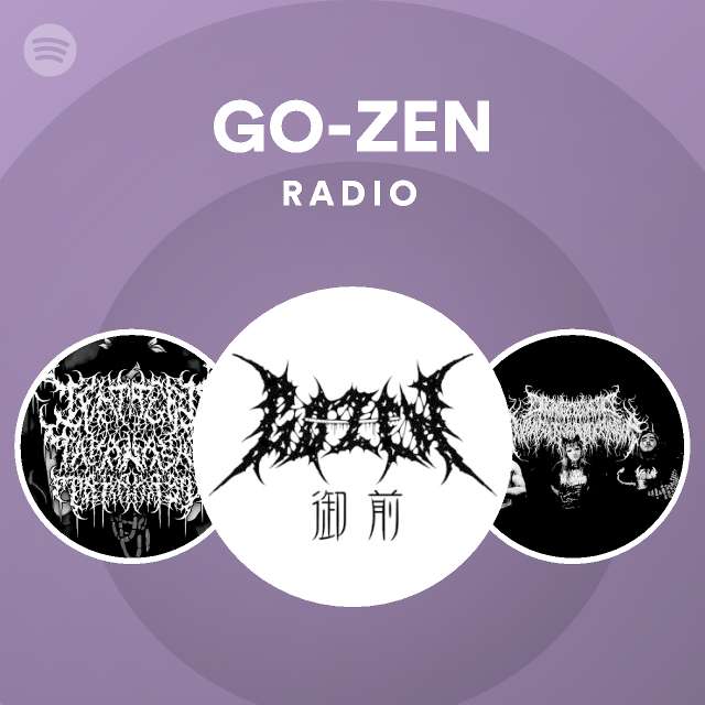 GO-ZEN | Spotify