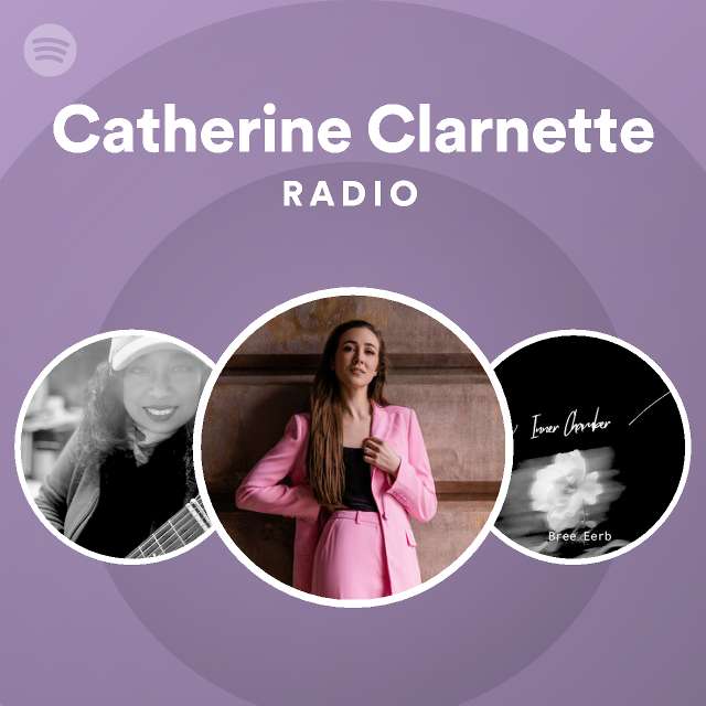Catherine Clarnette Radio | Spotify Playlist