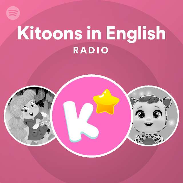 Kitoons in English Radio - playlist by Spotify | Spotify