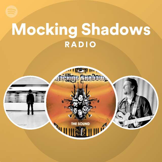 Mocking Shadows Radio - playlist by Spotify | Spotify