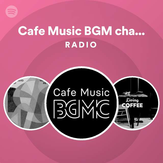Cafe Music BGM channel Radio - playlist by Spotify | Spotify