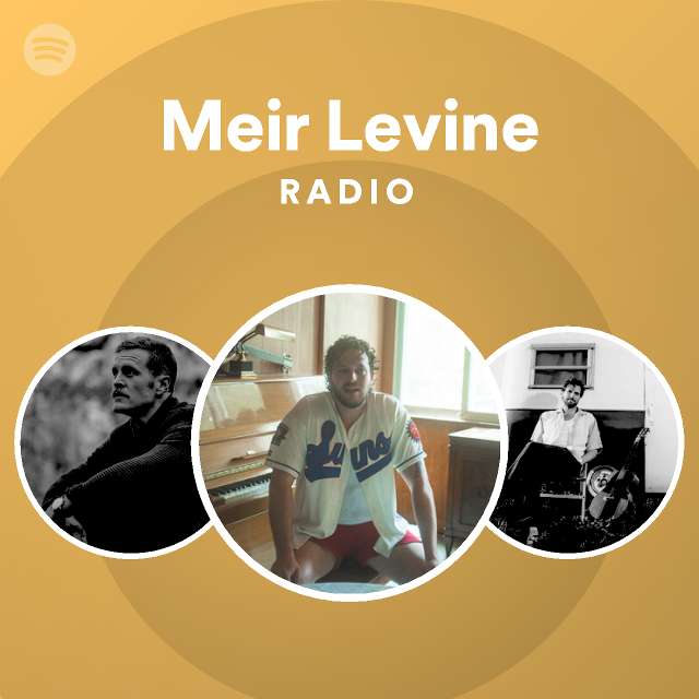 Meir Levine Radio - playlist by Spotify | Spotify
