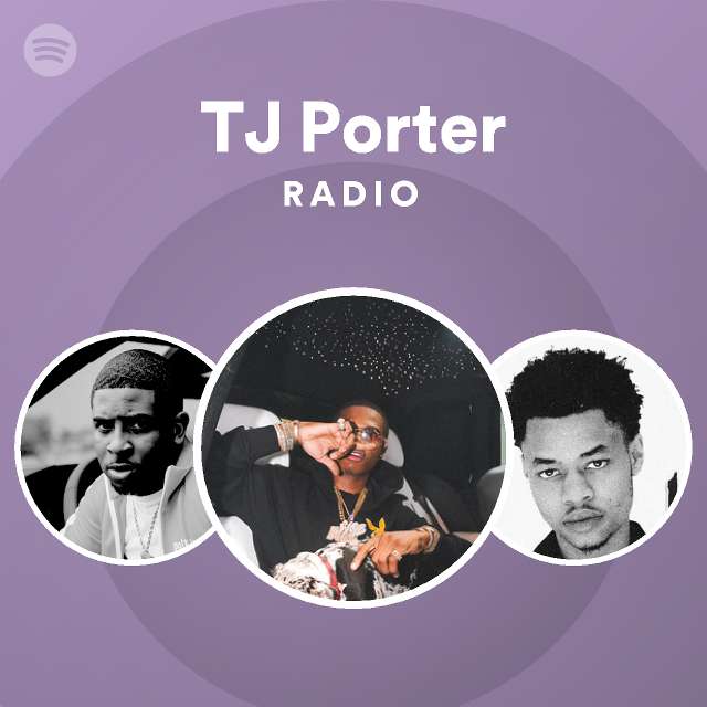 TJ Porter | Spotify
