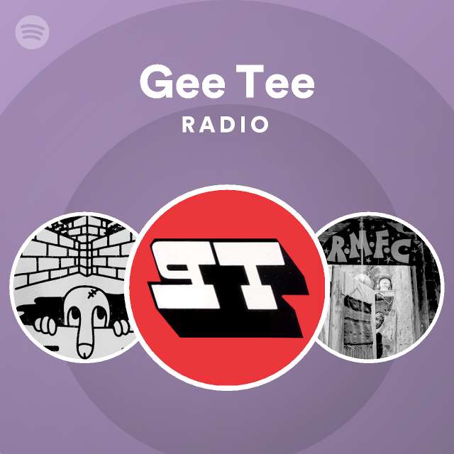 Gee Tee | Spotify - Listen Free