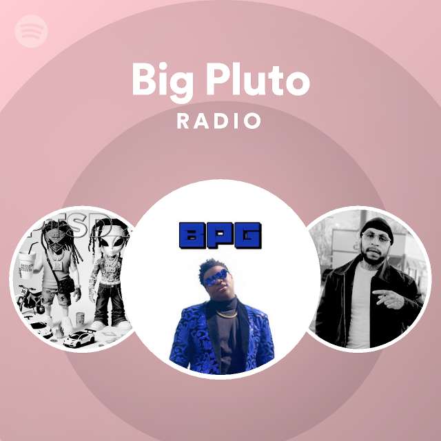 Big Pluto Radio | Spotify Playlist