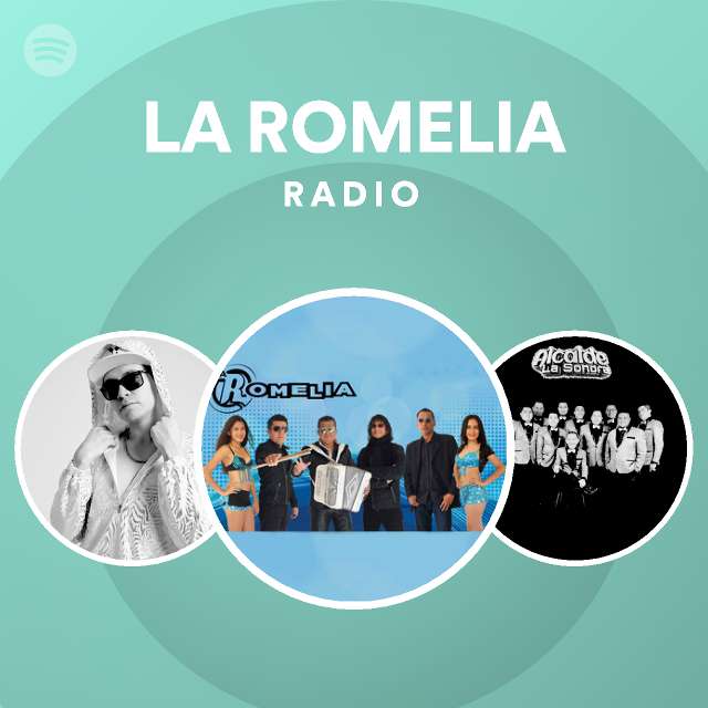 LA ROMELIA Radio - playlist by Spotify | Spotify
