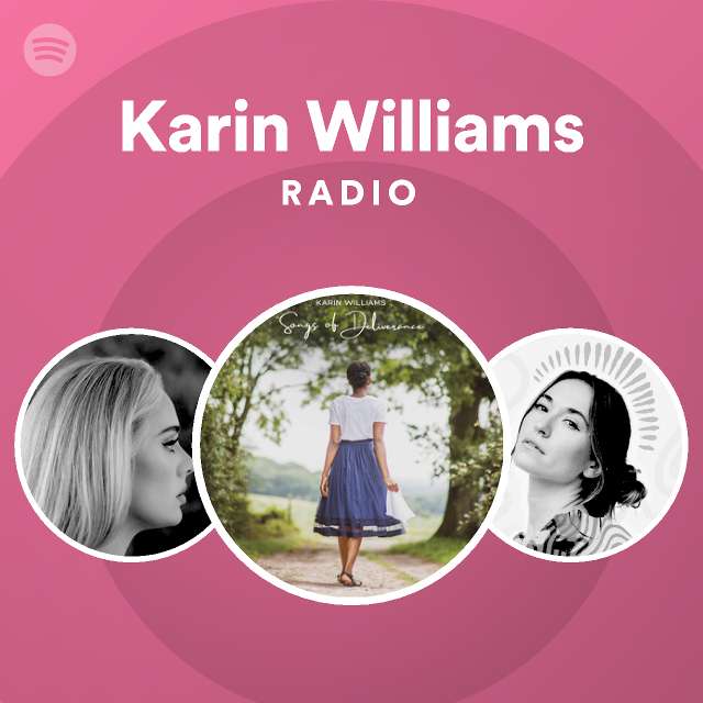 Karin Williams Radio | Spotify Playlist