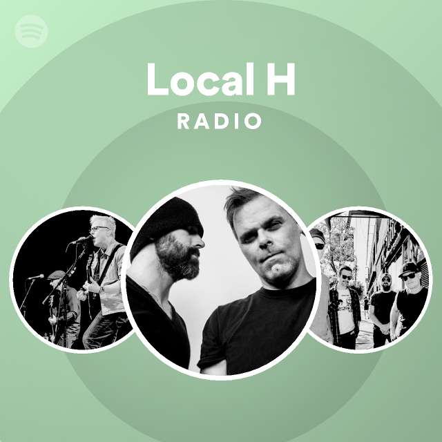 Local H Radio - playlist by Spotify | Spotify