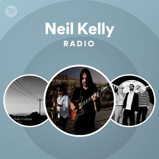 Neil Kelly Radio | Spotify Playlist