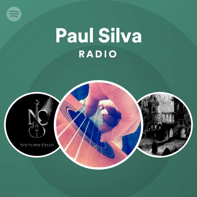 Paul Silva Radio - playlist by Spotify | Spotify