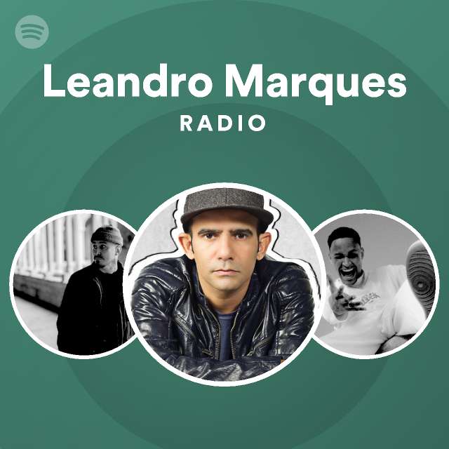 Leandro Marques Radio - playlist by Spotify | Spotify