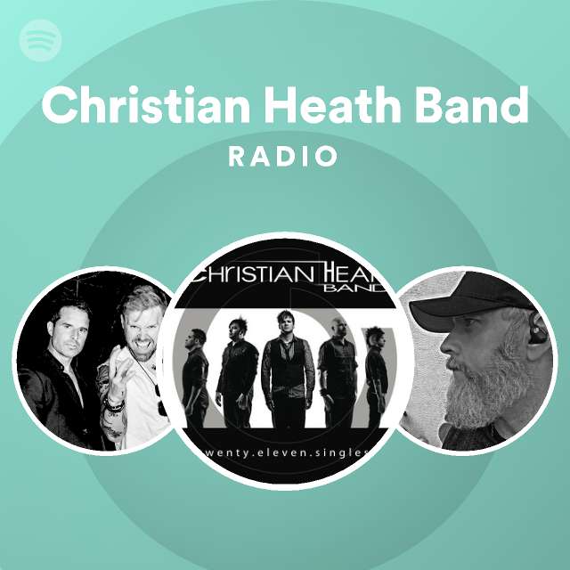 Christian Heath Band Radio - playlist by Spotify | Spotify