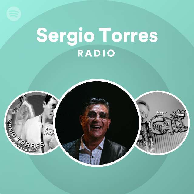 Sergio Torres Radio - playlist by Spotify | Spotify