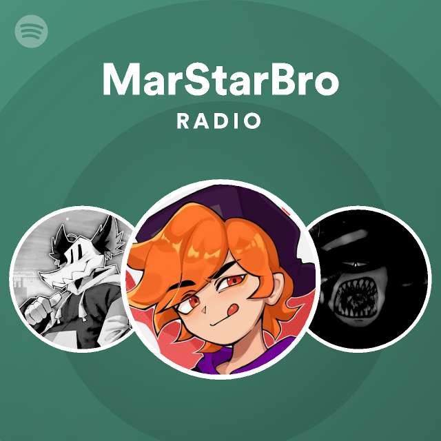 MarStarBro Radio - playlist by Spotify | Spotify