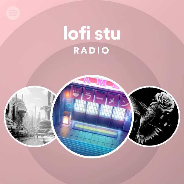 lofi stu Radio - playlist by Spotify | Spotify