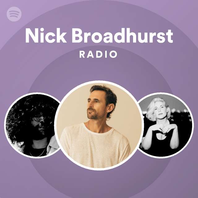 Nick Broadhurst Radio - playlist by Spotify | Spotify