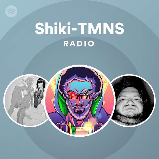 Shiki-TMNS Radio - playlist by Spotify | Spotify