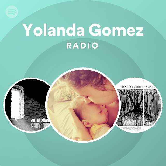 Yolanda Gomez Radio | Spotify Playlist