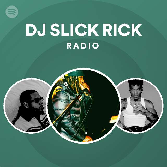 DJ SLICK RICK Radio - playlist by Spotify | Spotify