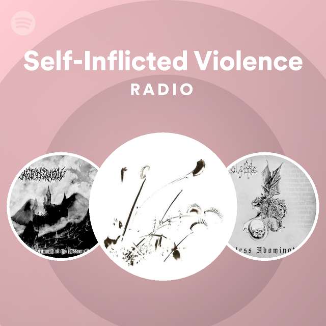Self-Inflicted Violence Radio | Spotify Playlist