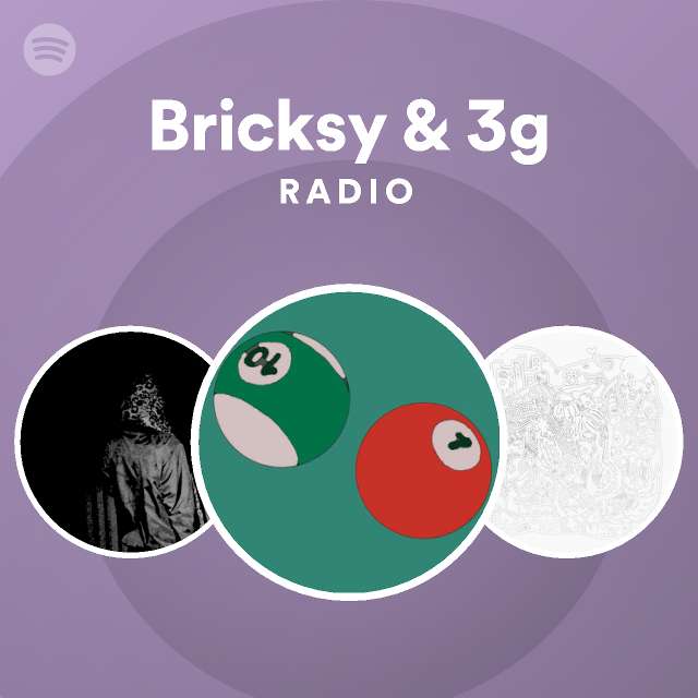 Bricksy & 3g Radio | Spotify Playlist