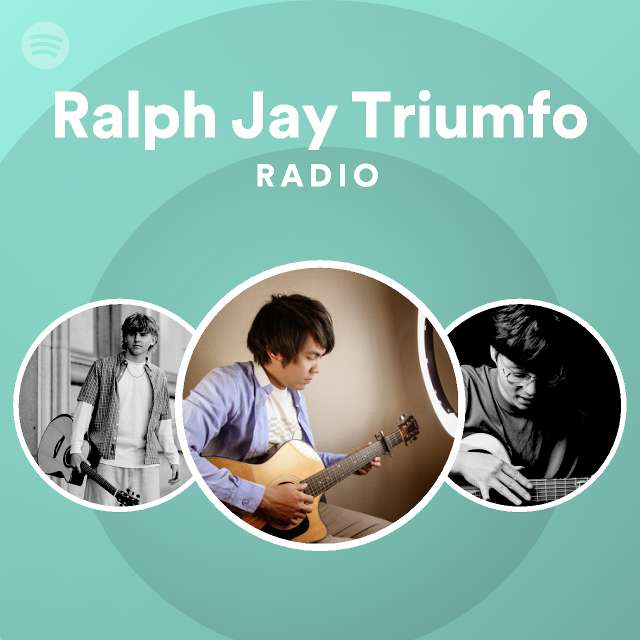 Ralph Jay Triumfo Radio | Spotify Playlist