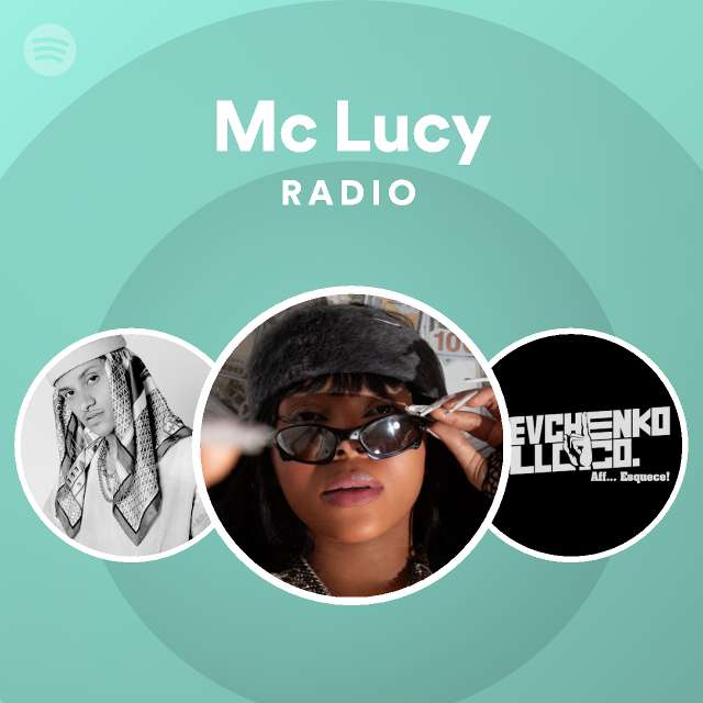 Mc Lucy Radio - playlist by Spotify | Spotify