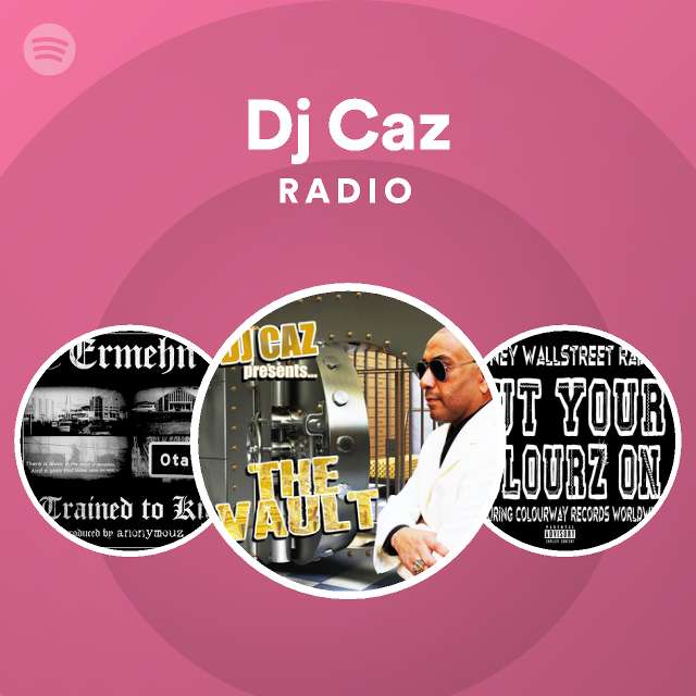 Dj Caz Radio | Spotify Playlist