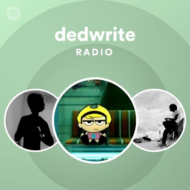 dedwrite Radio - playlist by Spotify | Spotify