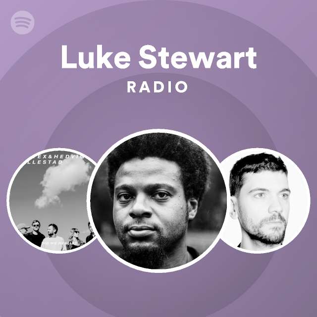 Luke Stewart Radio - playlist by Spotify | Spotify