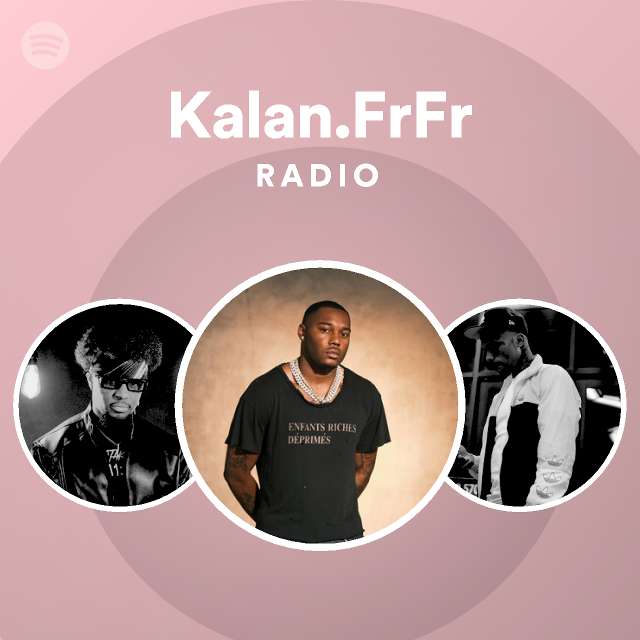 Kalan.FrFr Radio - playlist by Spotify | Spotify