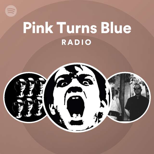 Pink Turns Blue | Spotify - Listen Free
