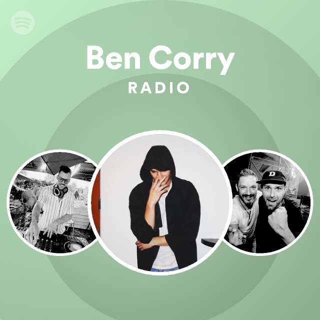 Ben Corry Radio - playlist by Spotify | Spotify
