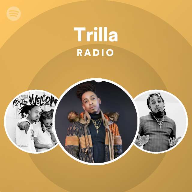 Trilla Radio | Spotify Playlist