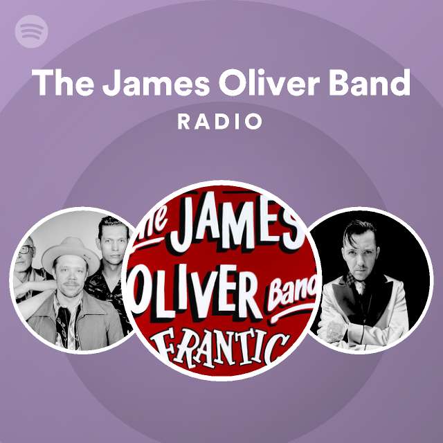 The James Oliver Band Radio - playlist by Spotify | Spotify