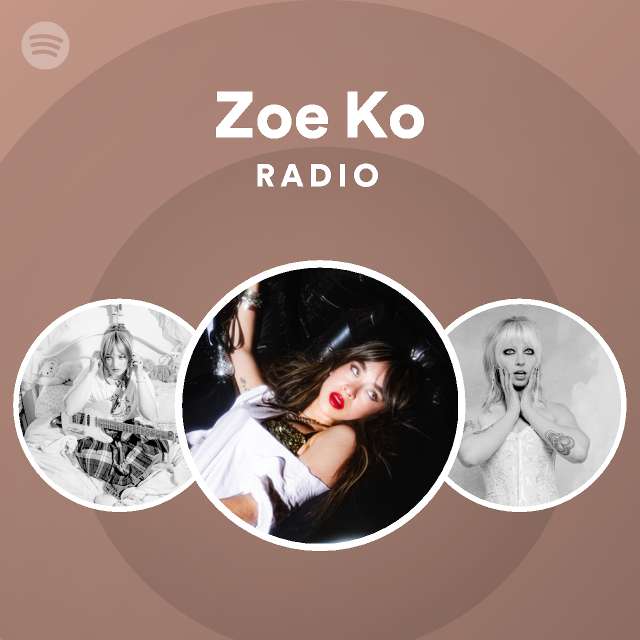 Zoe Ko Radio - playlist by Spotify | Spotify