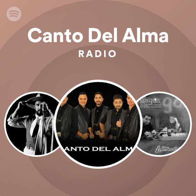Canto Del Alma Radio - playlist by Spotify | Spotify
