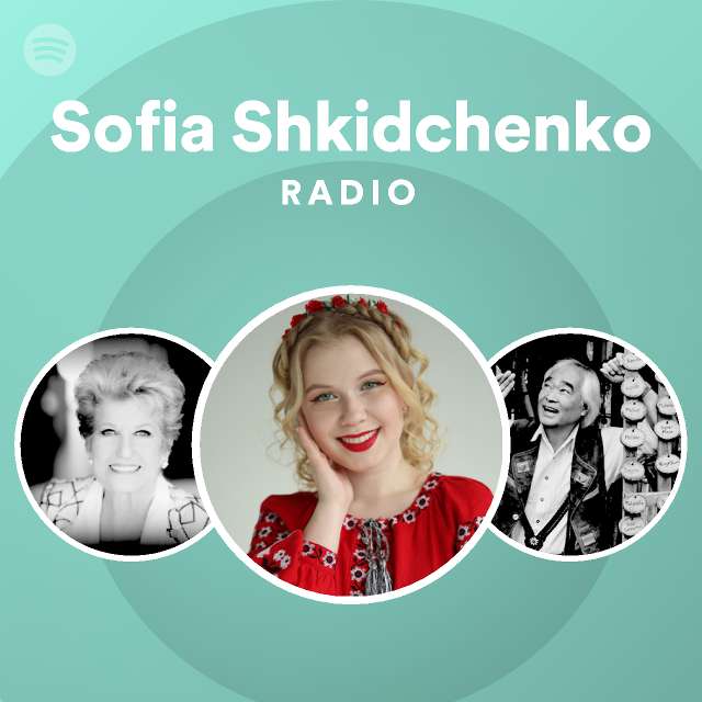 Sofia Shkidchenko Radio - playlist by Spotify | Spotify