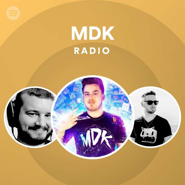 MDK | Spotify
